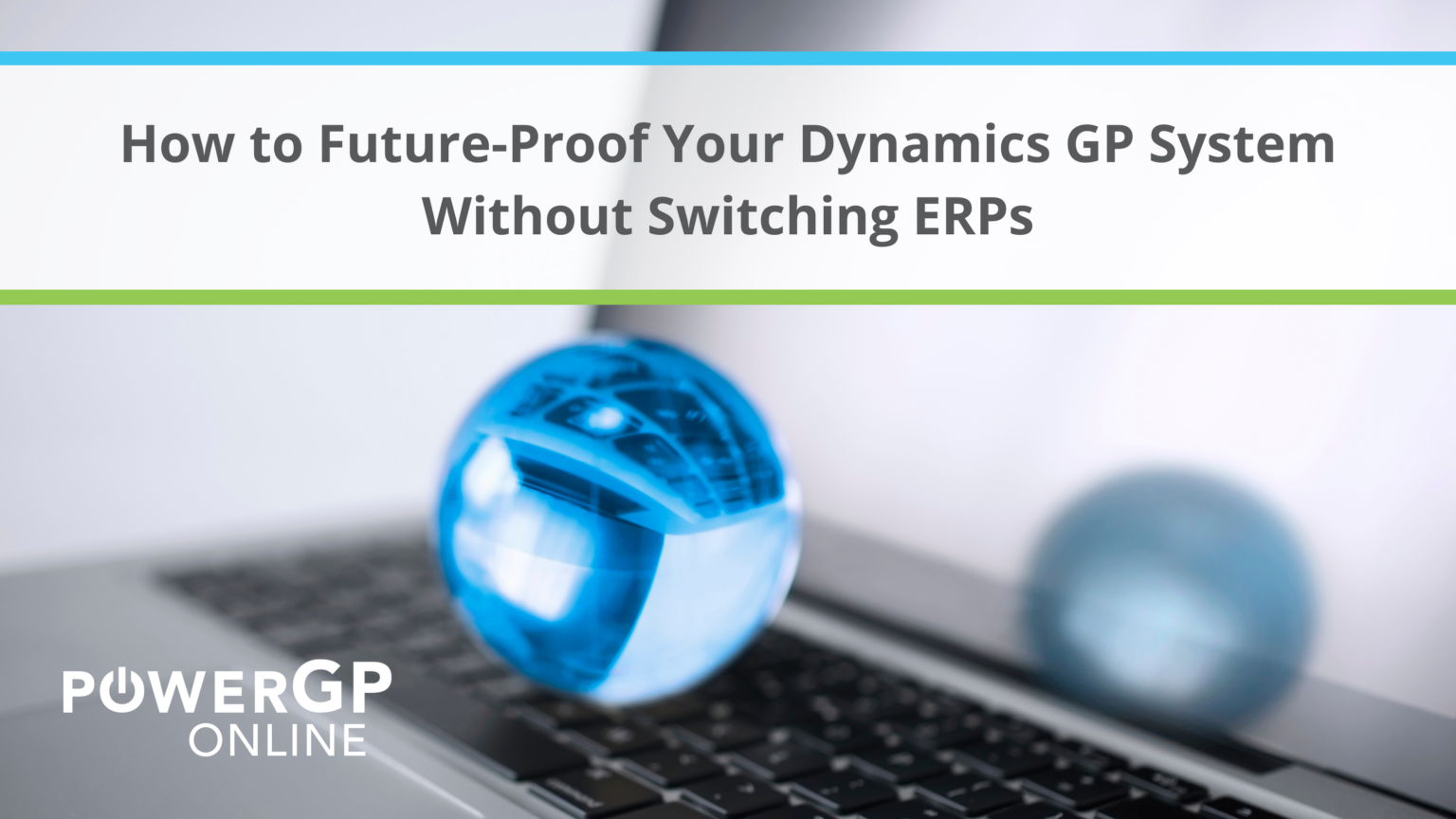 How to Future-Proof Dynamics GP Without Switching ERPs